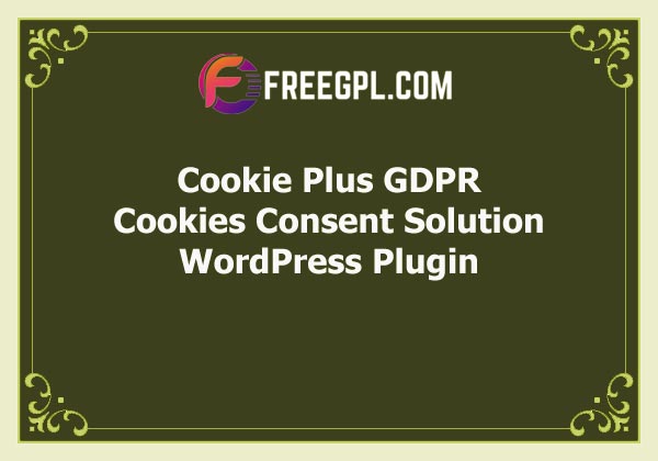 Cookie Plus GDPR v1.5.9 – Cookie Consent Solution for WordPress Free ...