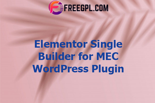 Elementor Single Builder Addon 1.4.0 Free Download