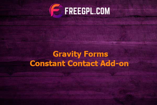 Gravity Forms Constant Contact Add-on 1.4.1 Free Download