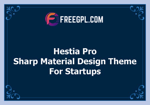 Hestia Pro v3.0.16 – Sharp Material Design Theme For Startups Free Download
