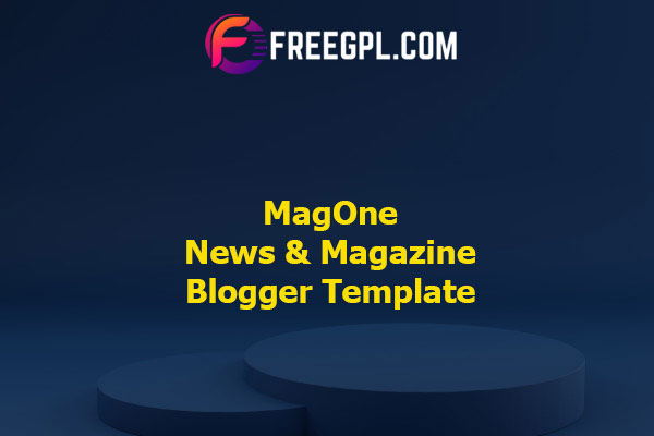 MagOne v6.9.0 – Responsive News & Magazine Blogger Template Free Download