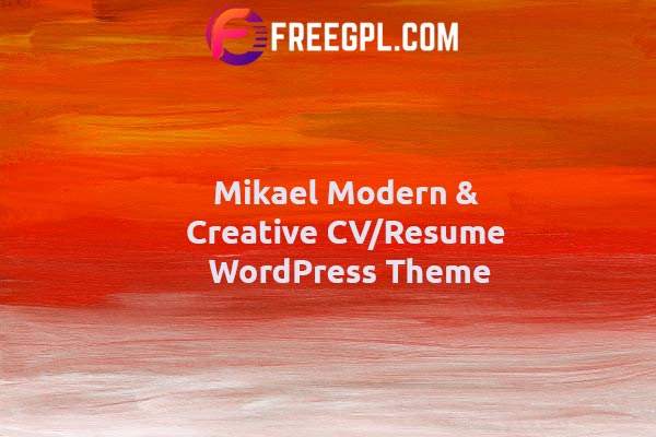 Mikael v1.0.4 – Modern & Creative CV/Resume WordPress Theme Free Download
