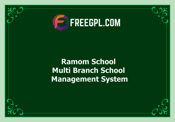 Ramom School v4.5 – Multi Branch School Management System Free Download