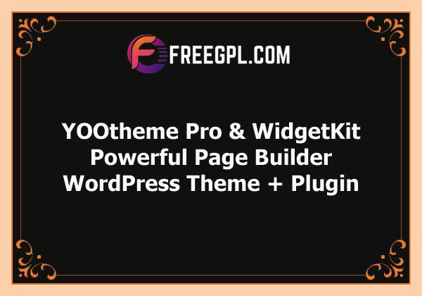 YOOtheme Pro & WidgetKit v2.6 / v3.0.15 – Powerful Page Builder for WordPress Free Download